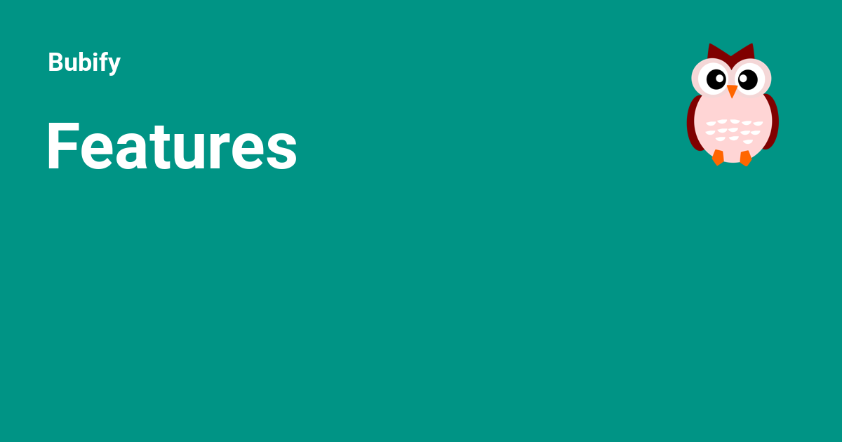 Features - Bubify