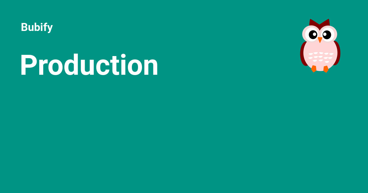 Production - Bubify