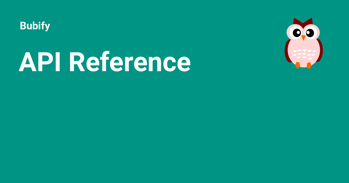 API Reference - Bubify